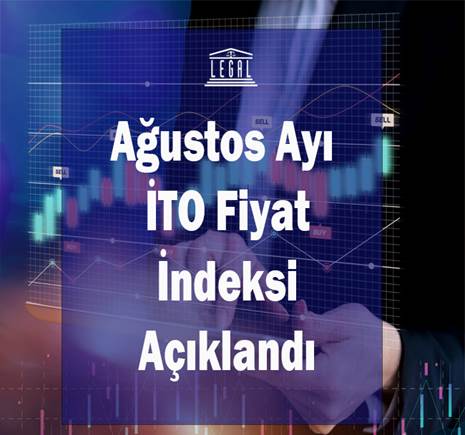 Ağustos Ayı İTO Fiyat İndeksi Açıklandı